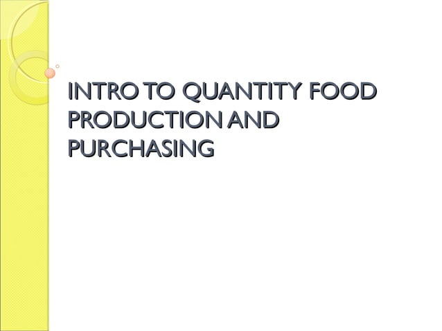 Intro to quantity food production and purchasing | PPT