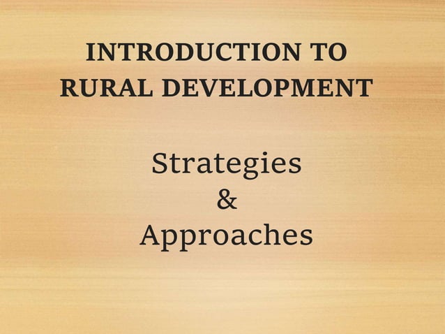 Intro to Rural Development Strategies and Approaches.ppt | Agriculture ...
