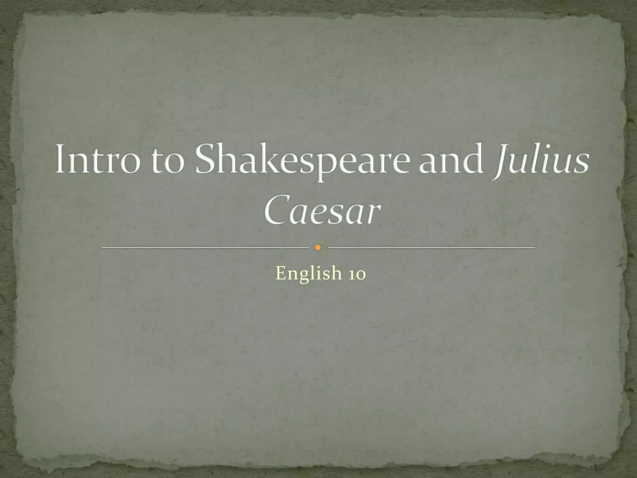 Intro to shakespeare and julius caesar | PPTX