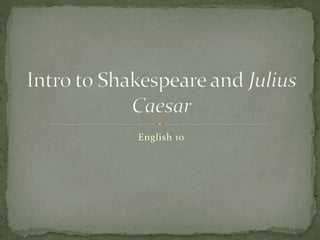 Intro to shakespeare and julius caesar | PPTX