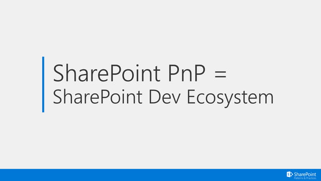 Introduction to SharePoint Patterns and Practices (PnP) | PPT
