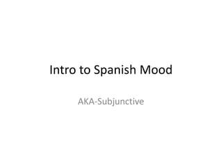 12-Intro to spanish mood | PPTX