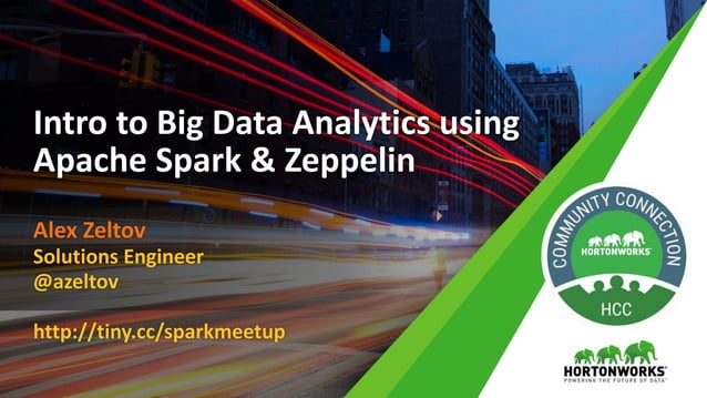 Intro to Big Data Analytics using Apache Spark and Apache Zeppelin | PPT