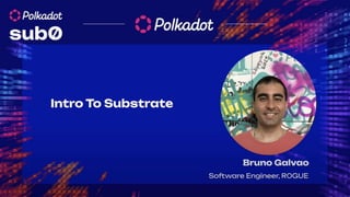 Intro to substrate - sub0 - bruno galvao.pptx