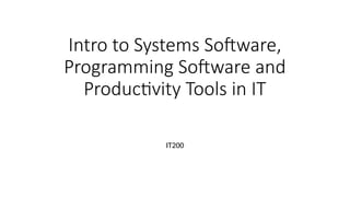 Intro to Systems Software, Programming Software and Productivity Tools.pptx