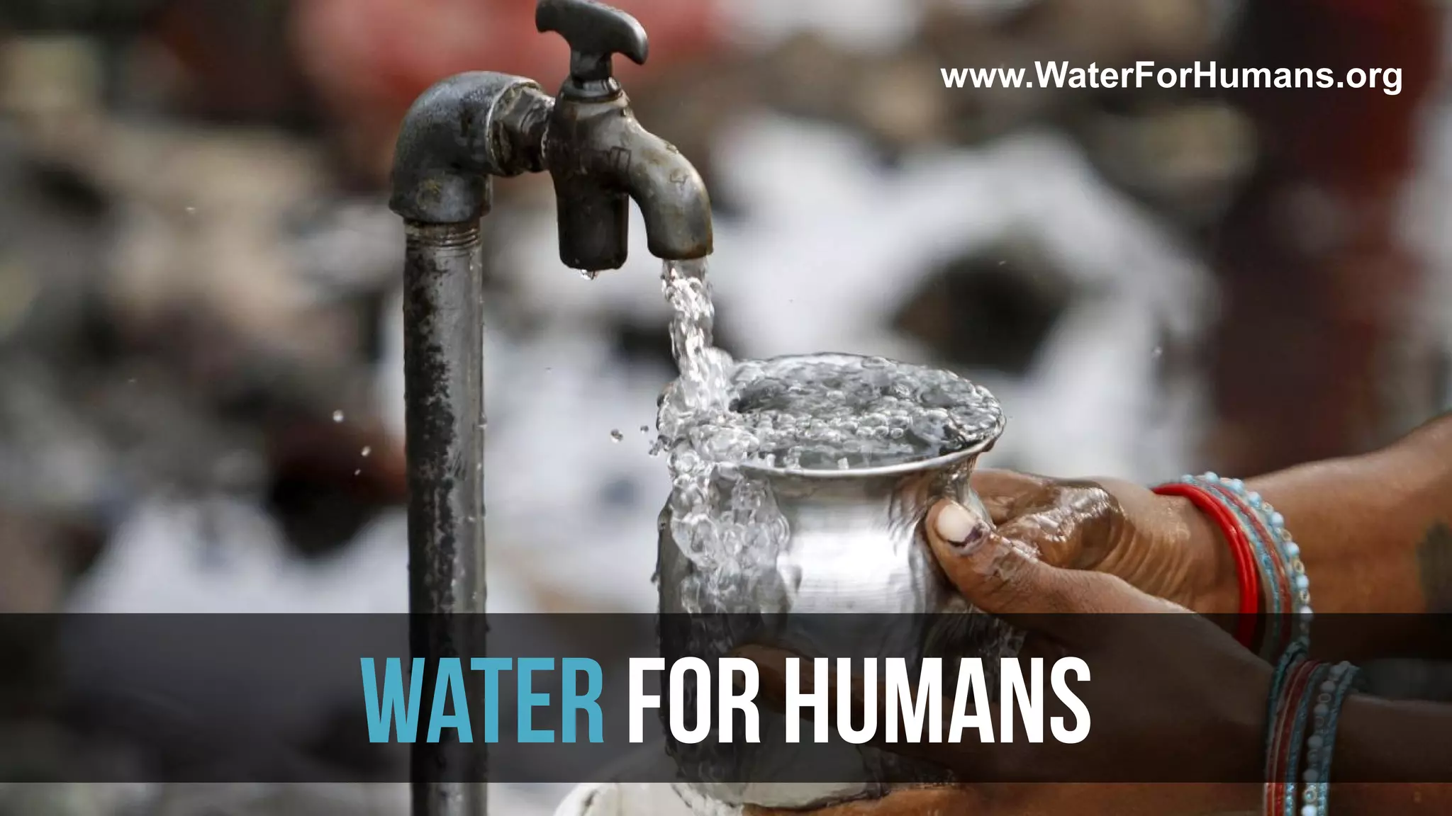 Water for Humans - Who we are and What we do | PPT