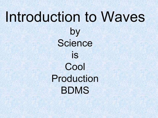 Intro to waves 2020 | PPT