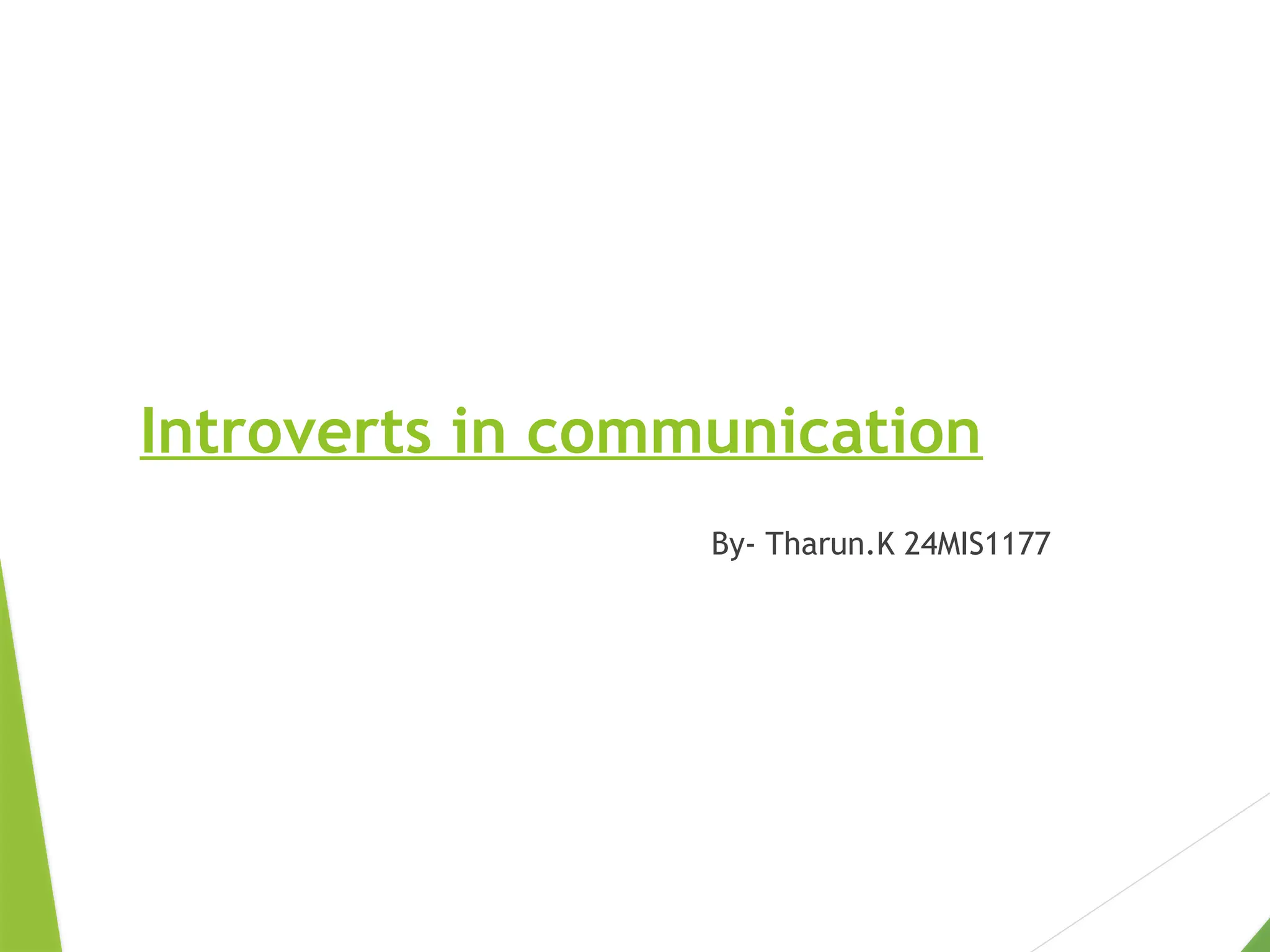 Introverts in Communication By Tharun.Kvv