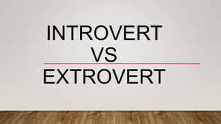 Introvert vs. extrovert | PPTX