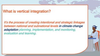 Vertical Integration in the National Adaptation Plan process | PPT