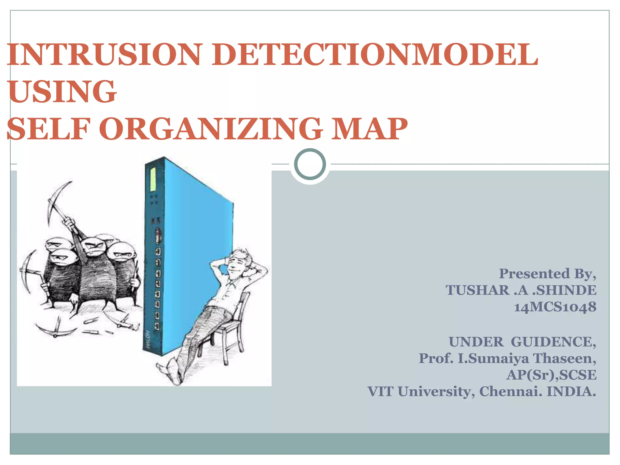 Intrusion Detection Model using Self Organizing Maps. | PPTX