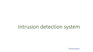 Intrusion Detection System | PPTX