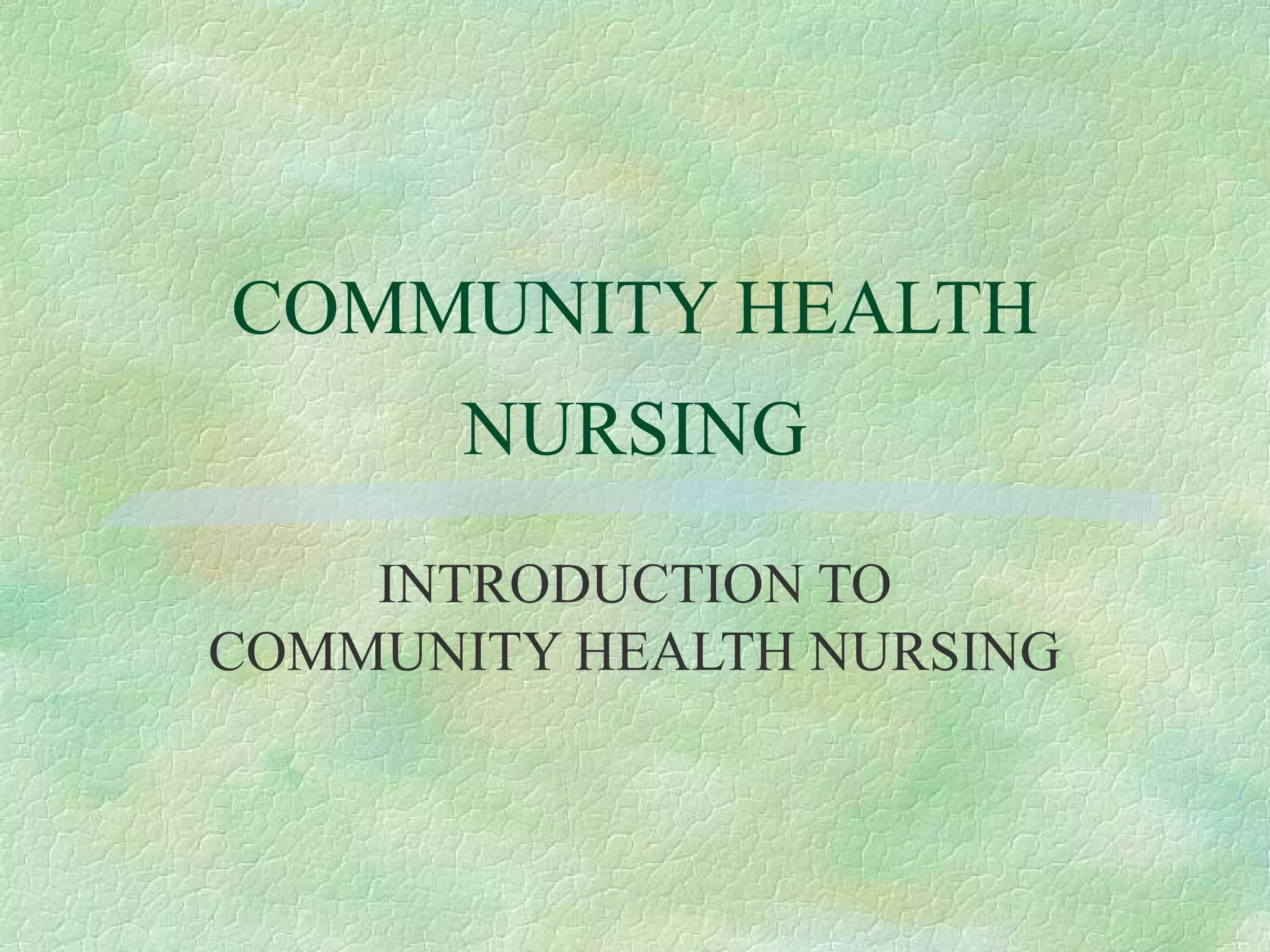 introduction to community health nursing | PPT