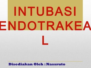 INTUBASI ENDOTRAKEAL | PPT