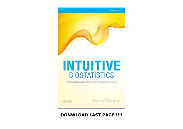 Intuitive Biostatistics: A Nonmathematical Guide to Statistical ... Intuitive Biostatistics: A Nonmathematical Guide to Statistical ...