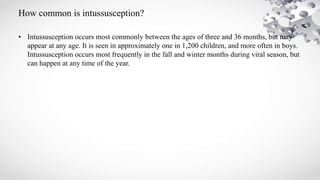 INTUSSUSCEPTION.pptx, introduction to the pathologies of the git | PPT