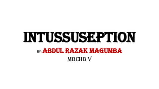 INTUSSUSCEPTION ,MANAGEMENT AND COMPLICATIONS | PPTX
