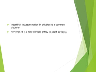 Intususseption in adults | PPTX
