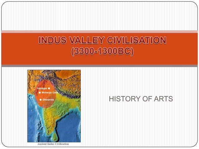 INDUS VALLEY CIVILISATION (3300-1300BC) | PPT