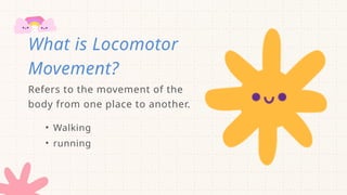 Basic Locomotor and Non-Locomotor Movements | PPTX