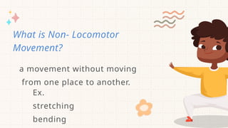 Basic Locomotor and Non-Locomotor Movements | PPTX