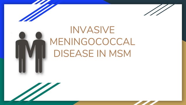 Invasive meningococcal disease in MSM | PPTX | Infectious Diseases ...