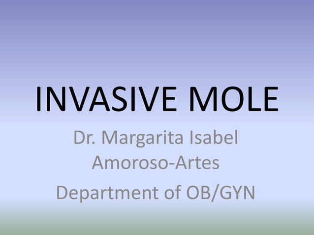 Invasive Mole | PPTX | Pregnancy | Reproductive Health