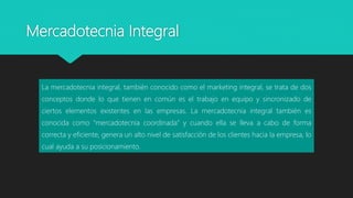 Mercadotecnia Integral y Mezcla de mercado, gabriel mendez | PPTX