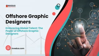 HIre Offshore Graphic Designers - Invedus | PPT