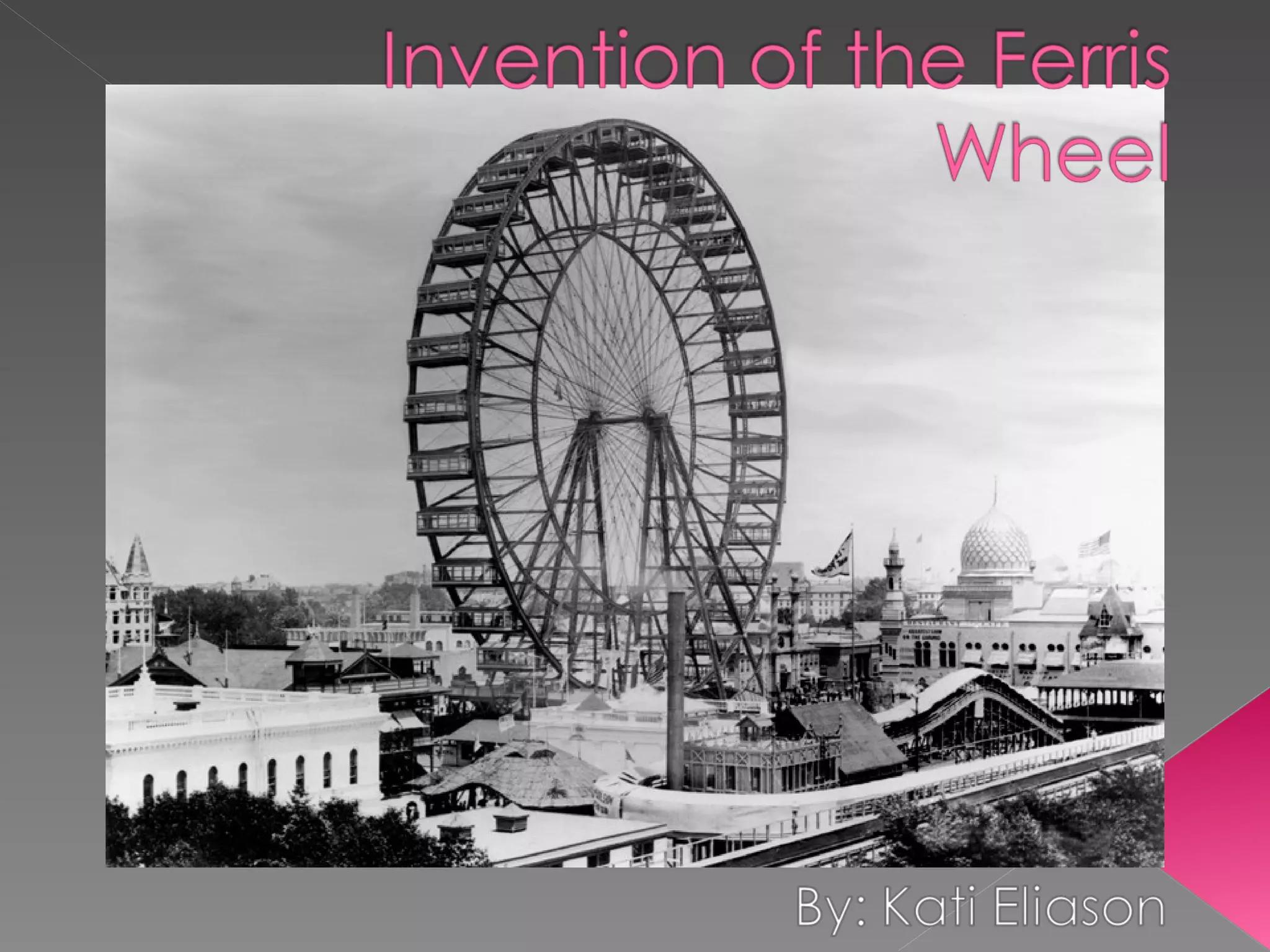 Invention of the ferris wheel | PPT