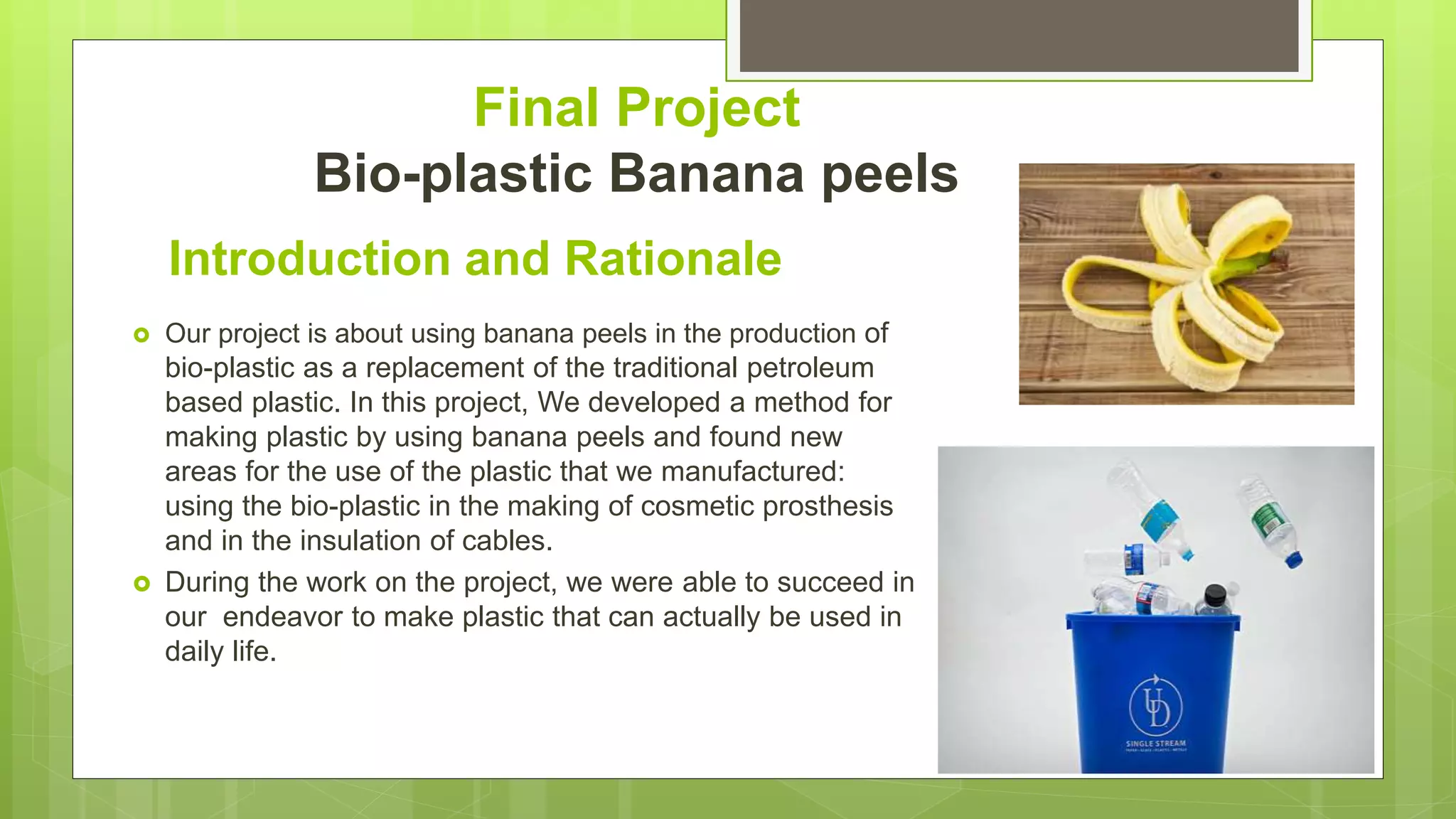 Biodegradable, Bio-Plastic Banana Peels IDM12 | PPTX