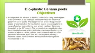 Biodegradable, Bio-Plastic Banana Peels IDM12 | PPTX