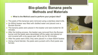 Biodegradable, Bio-Plastic Banana Peels IDM12 | PPTX
