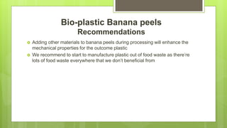Biodegradable, Bio-Plastic Banana Peels IDM12 | PPTX
