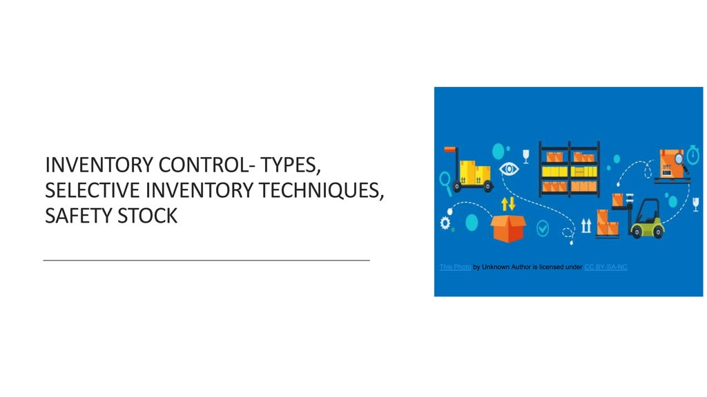 INVENTORY CONTROL- TYPES, SELECTIVE INVENTORY TECHNIQUES,.pptx