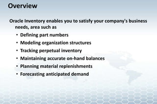Contains details about the Inventory process in Oracle | PPT