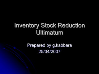 Inventory stock reduction ultimatum | PPT