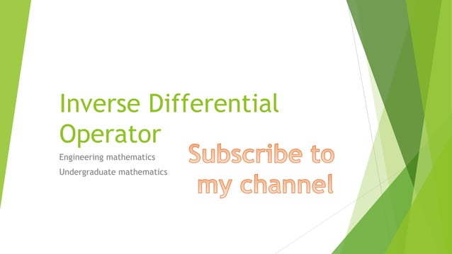 INVERSE DIFFERENTIAL OPERATOR | PPTX | Physics | Science