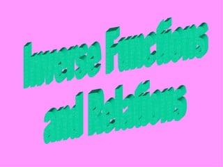 Inverse functions and relations | PPT