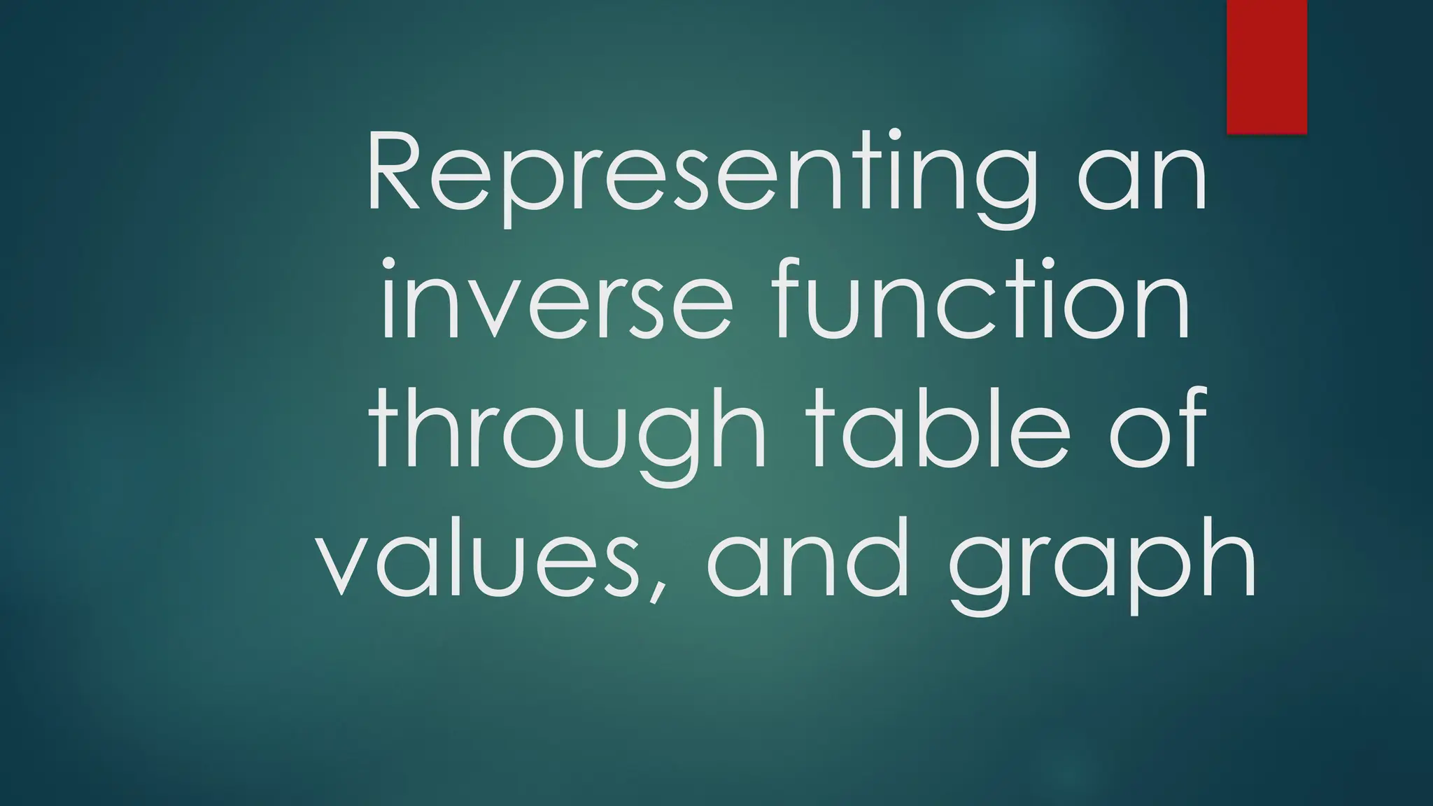 Inverse Of One One Funtions Table Of Value Graph Domain Rangepptx