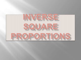Inverse square proportions | PPTX | Physics | Science