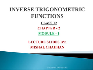 INVERSE TRIGONOMETRIC FUNCTIONS - CLASS XII MODULE 1 | PDF