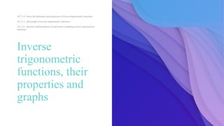 Inverse trigonometric functions, their properties and graphs.pptx
