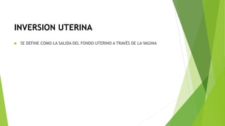 Inversión uterina pos parto | PPTX