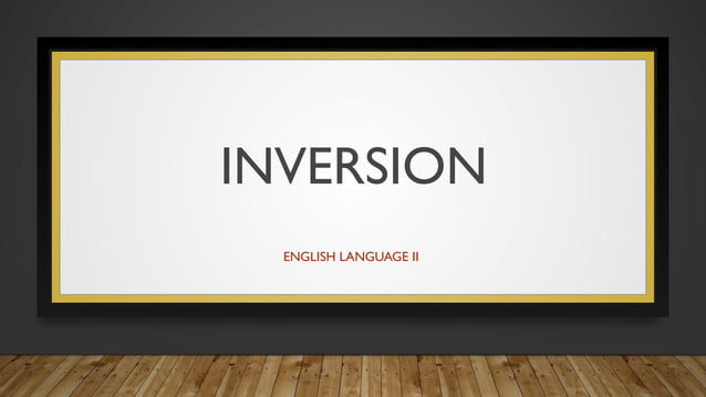 Inversion - Inverted Structures - English | PPT