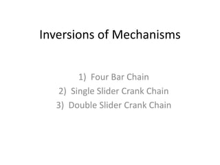 Inversion of mechanism | PPTX