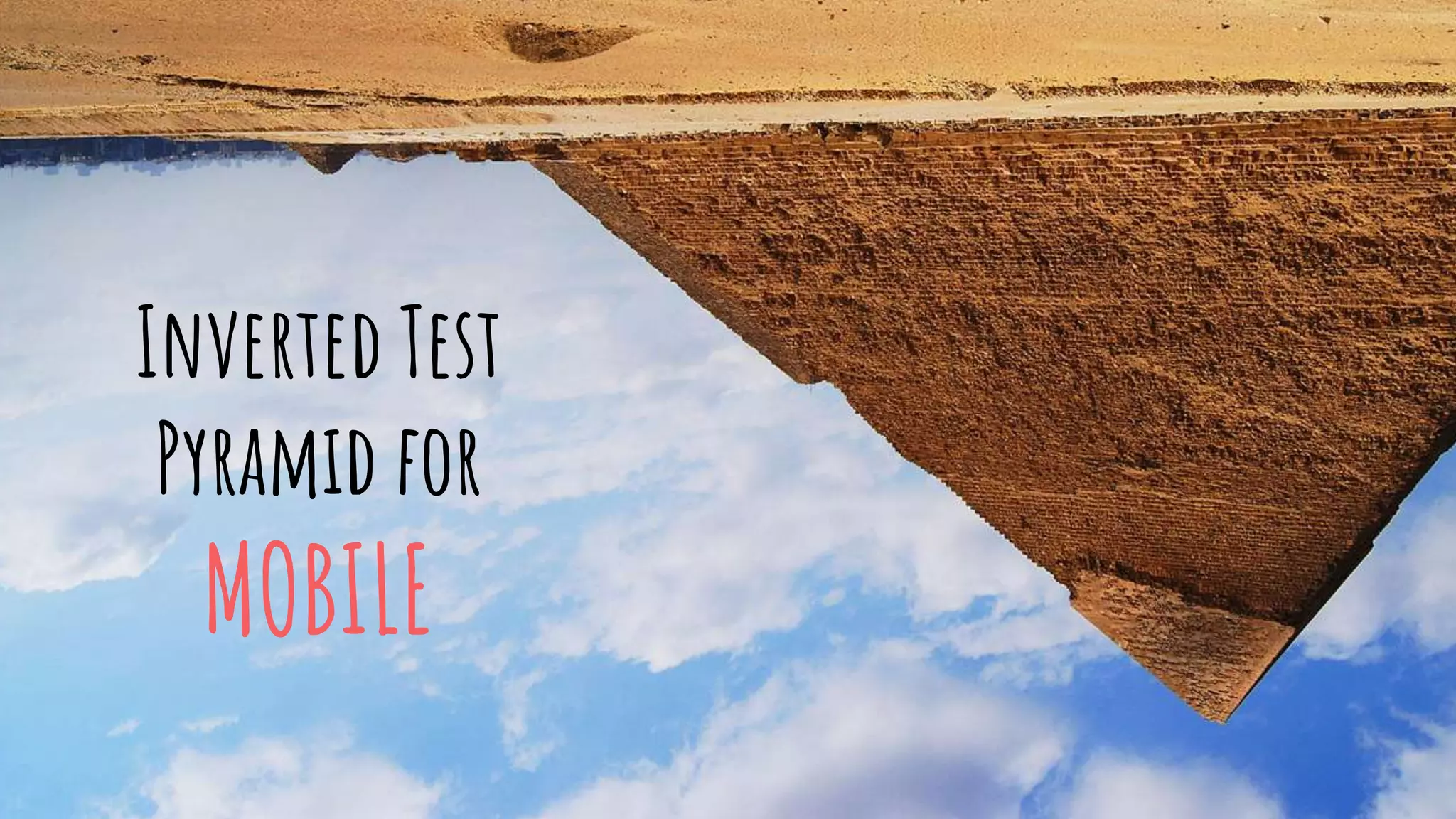 Inverted Test Pyramid for Mobile | PPTX