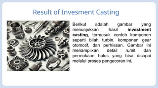 contoh ppt Invesment Casting pada Industri | PPTX