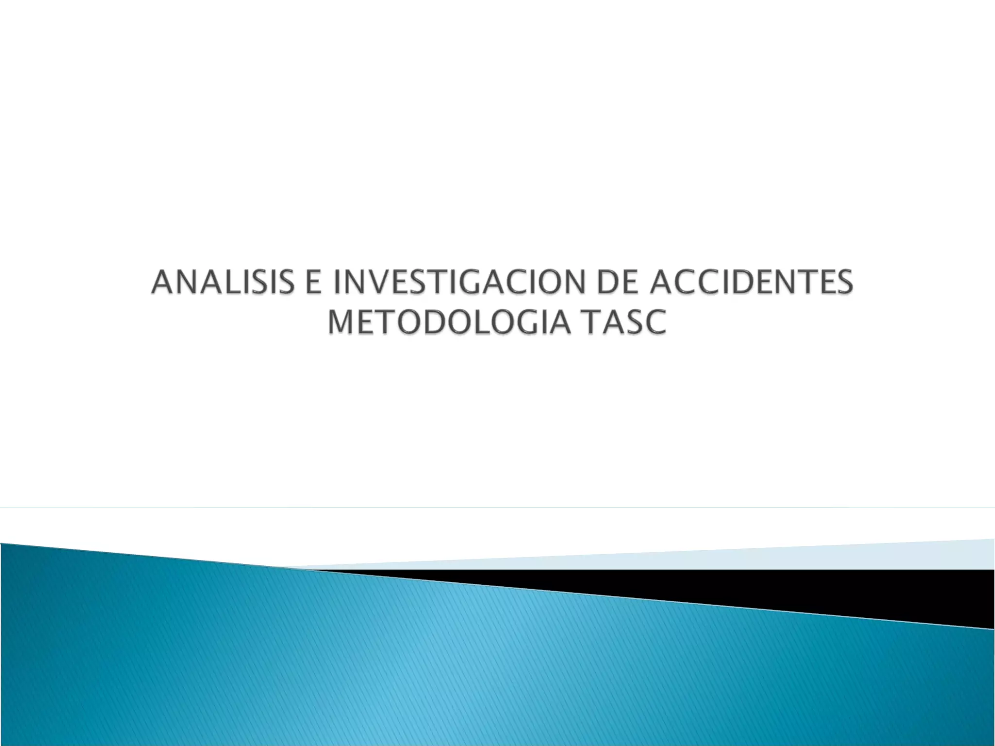 Investigacion de accidentes (tasc) | PPT