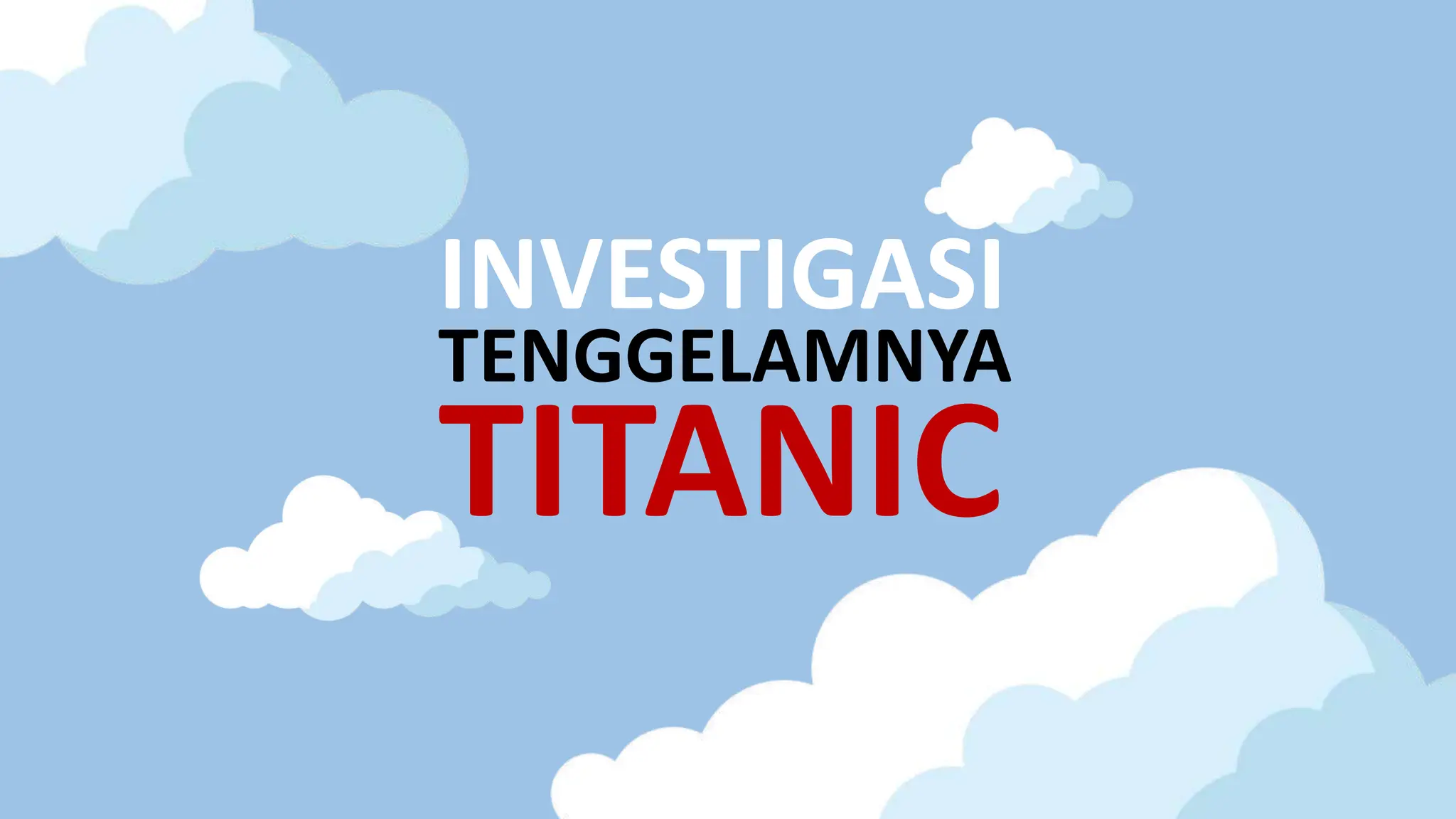 INVESTIGASI TENGGELAMNYA TITANIC K3 LINTAS SEKTOR | PPTX